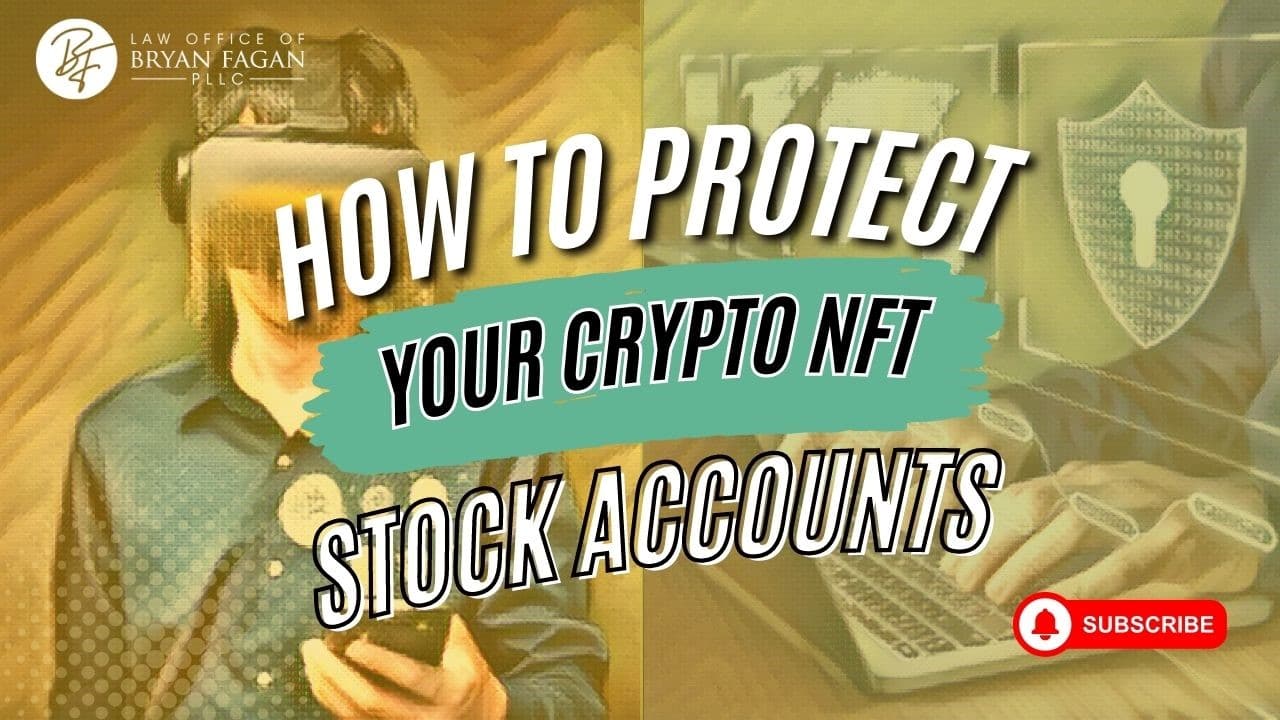 How to Protect Your Crypto NFT Stock Accounts | Spring Attorney