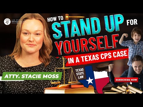 How to Stand Up for Yourself in a Texas CPS Case Texas State Law ...